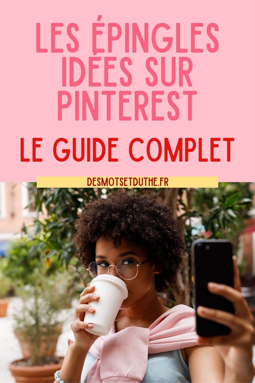 Épingles idées sur Pinterest : le guide pour tout comprendre - Des Mots ...